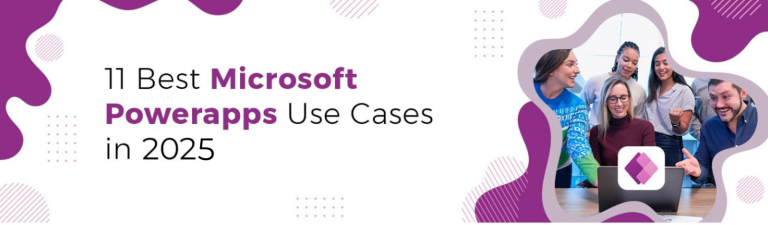 11 Best Microsoft PowerApps use Cases in 2025