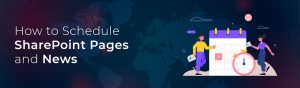 How To Schedule SharePoint Pages and News