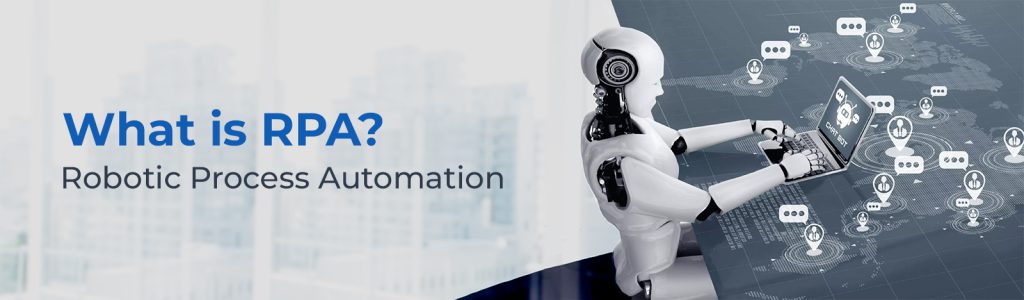 What is RPA | Robotic Process Automation