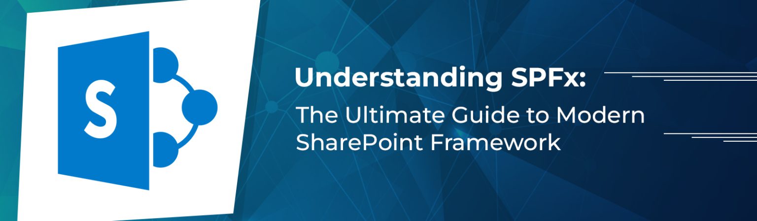 Understanding SPFx: A Detailed Guide to SharePoint Framework